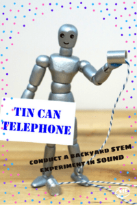 Tin Can & String Telephone: A Simple STEM Experiment - stlMotherhood