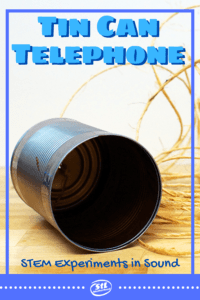 Tin Can & String Telephone: A Simple STEM Experiment - stlMotherhood